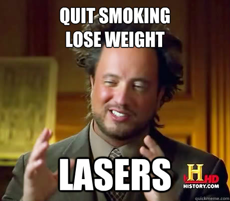 Quit Smoking Lose weight Lasers - Misc - quickmeme