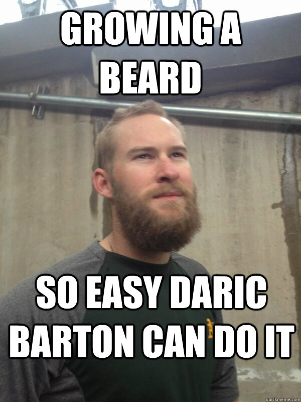Growing a beard so easy Daric Barton can do it - Misc - quickmeme