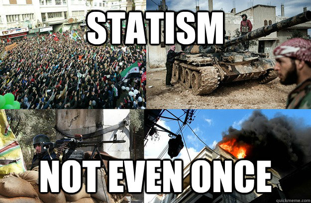 statism not even once - Syria War - quickmeme