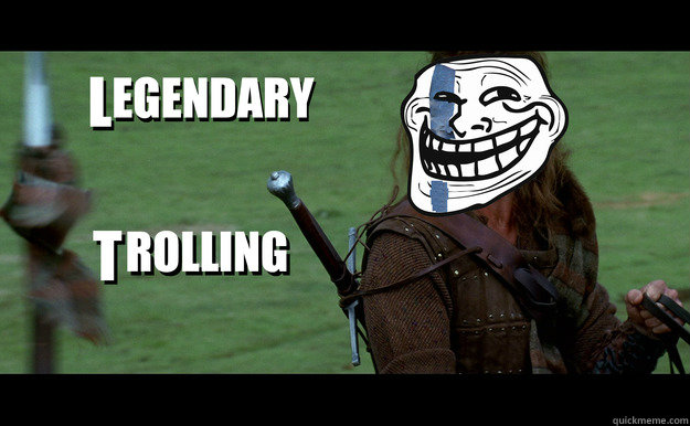 - Legendary Trolling - quickmeme
