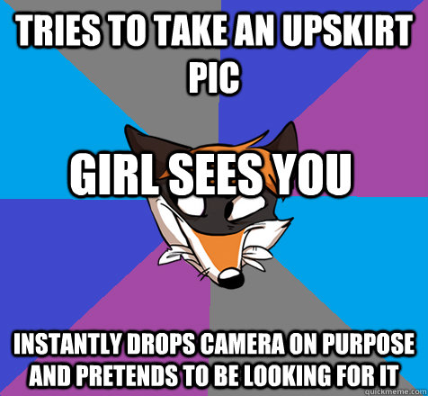 tries to take an upskirt pic instantly drops camera on purpose and pretends to be looking for it ...
