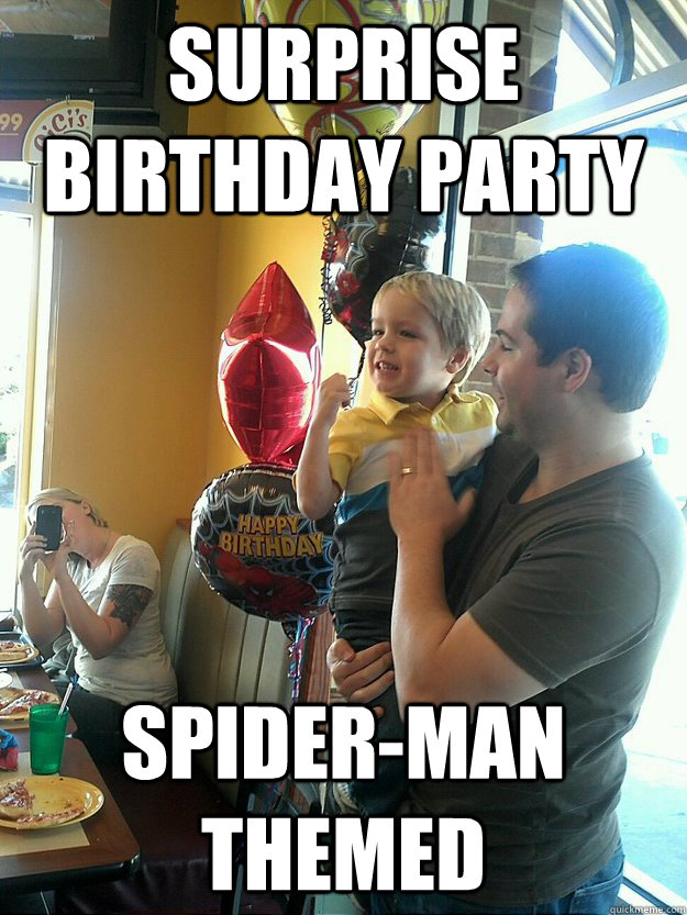 surprise birthday party Spider-man themed - Misc - quickmeme