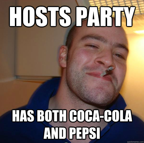 Hosts party has both Coca-Cola and Pepsi - Misc - quickmeme