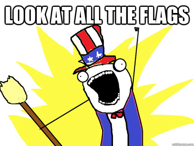 look at all the flags - Misc - quickmeme