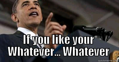 If you like your Whatever - quickmeme