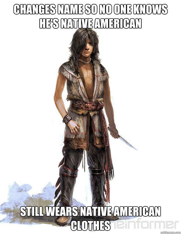 Changes Name so No one knows he's Native american Still wears native american clothes - Misc ...