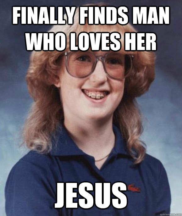 Finally Finds man who loves her Jesus - Misc - quickmeme