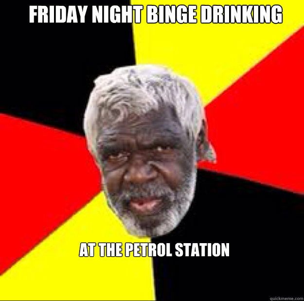 friday night binge drinking at the petrol station - Misc - quickmeme