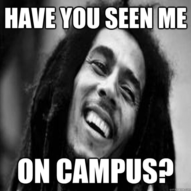 Have you seen me on campus? - Bob Marley URI - quickmeme