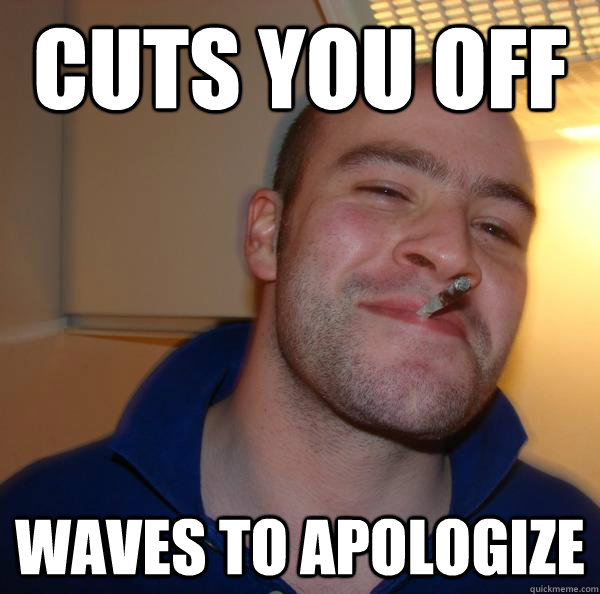 Cuts you off Waves to apologize - Misc - quickmeme
