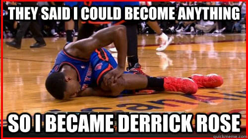 They said I could become anything so I became Derrick Rose - injured shumpert - quickmeme