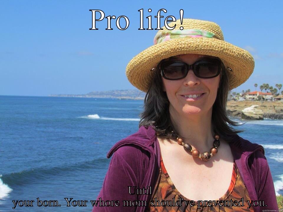 Pro life morons - quickmeme