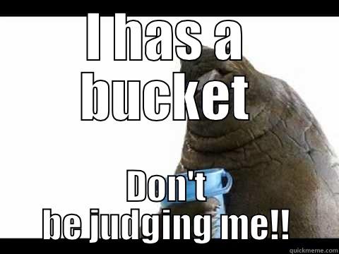 I has a bucket - quickmeme