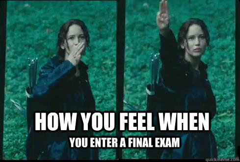 how you feel when you enter a final exam - Misc - quickmeme