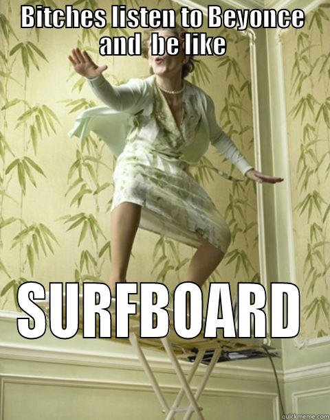 beyonce surfBoard - quickmeme