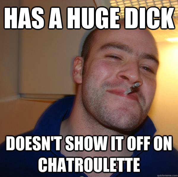 has a huge dick doesn't show it off on chatroulette - Misc - quickmeme