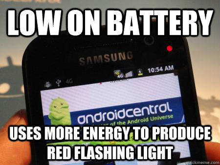 Low on battery Uses more energy to produce red flashing light - Misc - quickmeme