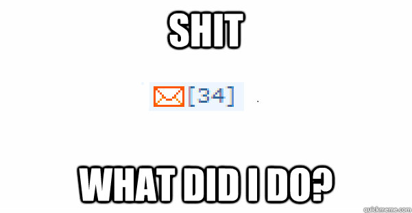 shit what did i do? - Misc - quickmeme