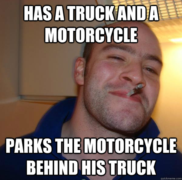 Has a truck and a motorcycle Parks the motorcycle behind his truck - Misc - quickmeme