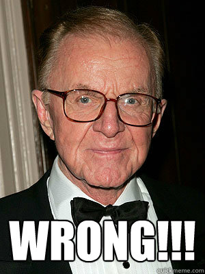 WRONG!!! - McLaughlin WRONG - quickmeme