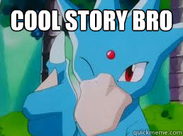 COOL STORY BRO - Golduck story - quickmeme