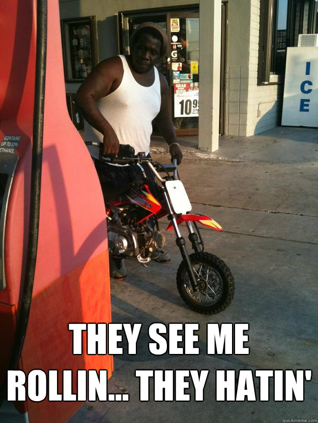 They see me rollin... They Hatin' - Big Black Bike - quickmeme