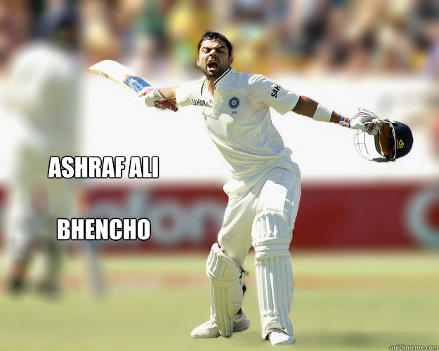 ASHRAF ALI BHENCHO - Kohliveri - quickmeme