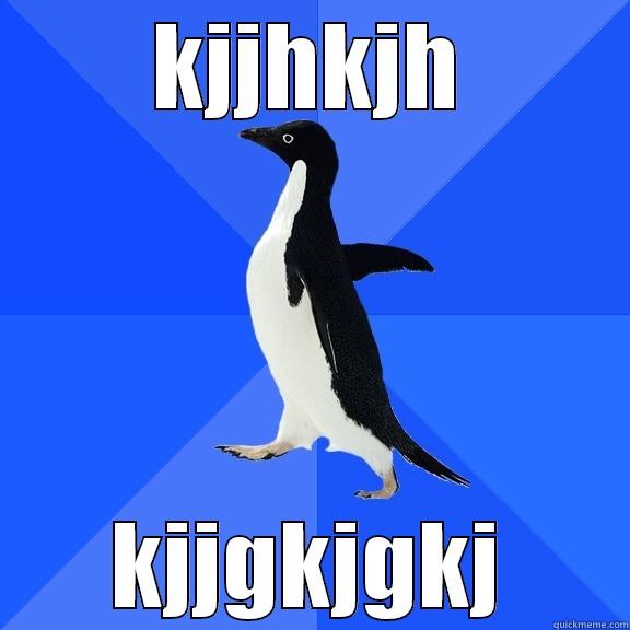 hlhllkl;j; jhgjffhg - quickmeme