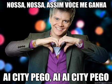 Nossa, nossa, assim voce me ganha ai city pego, ai ai city pego - michel telo - quickmeme