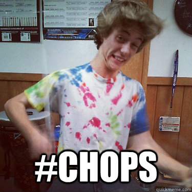 #chops - MATT JONES - quickmeme