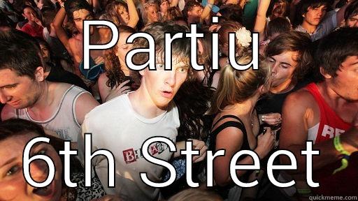 partiu 6th - quickmeme