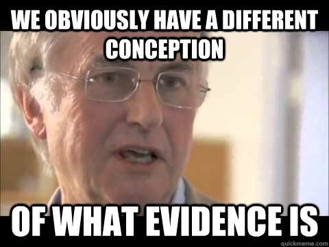 We obviously have a different conception of what evidence is - Misc - quickmeme