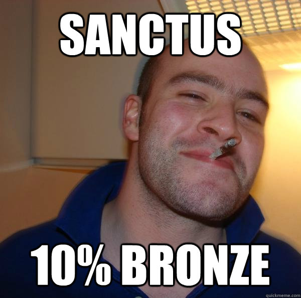 sanctus 10% bronze - Misc - quickmeme