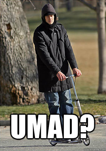 Umad? - Misc - quickmeme