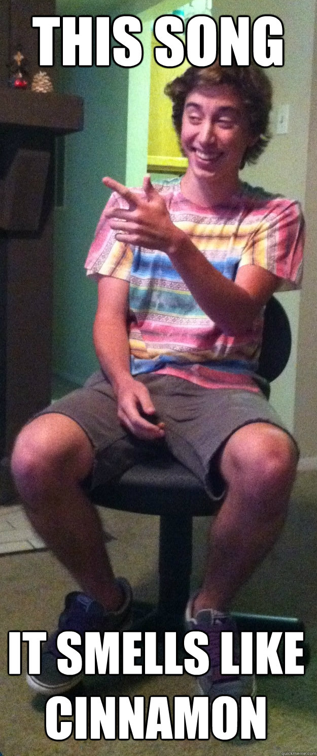 this song it smells like cinnamon - 6 Kid - quickmeme