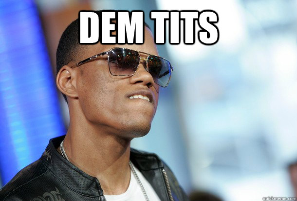DEM TITS - DEMTITS - quickmeme