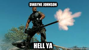 Dwayne Johnson Hell Ya - GI JOE - quickmeme