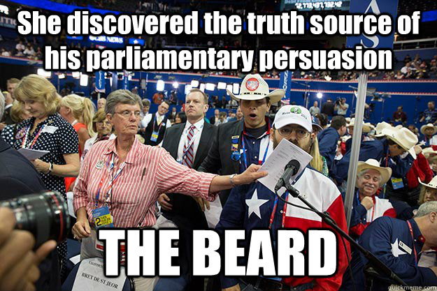 She discovered the truth source of his parliamentary persuasion THE BEARD - Misc - quickmeme