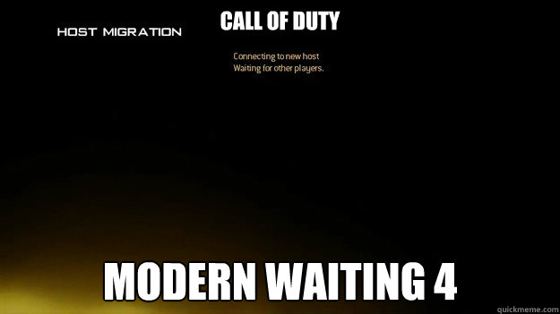 Call of Duty Modern Waiting 4 - Misc - quickmeme