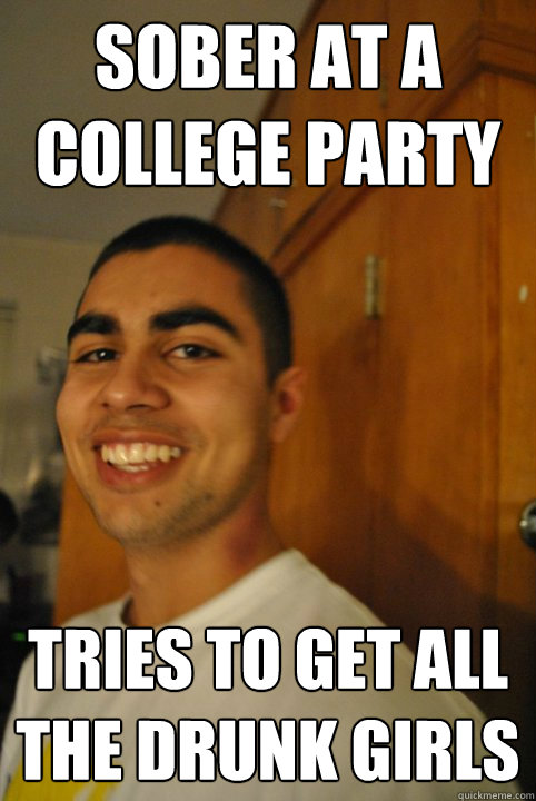 Sober At A College Party Tries To Get All The Drunk Girls Abhi The