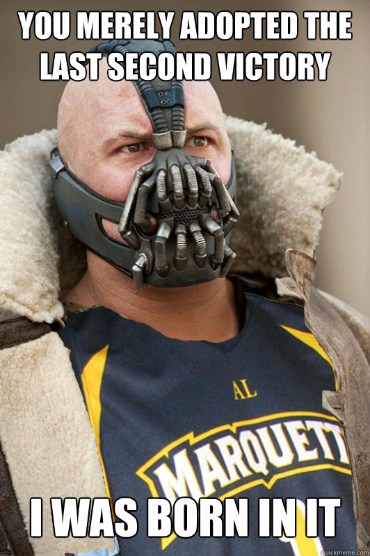 You merely adopted the last second victory I was born in it - MUBB Bane - quickmeme