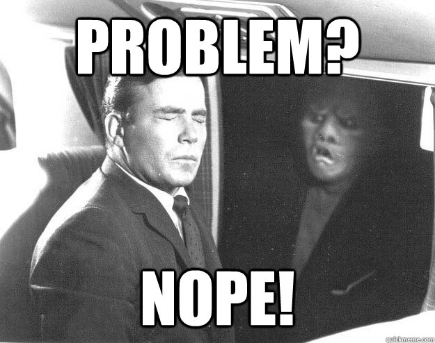 Problem? Nope! - Misc - quickmeme