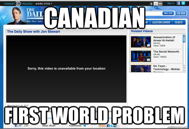 Canadian first world problem - Canuck FWP - quickmeme