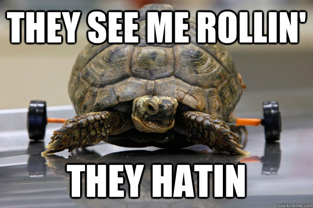 They see me rollin' They hatin - Misc - quickmeme