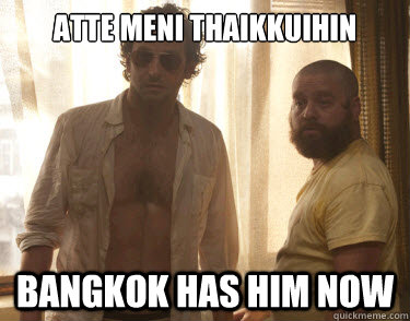 Bangkok has him now memes | quickmeme