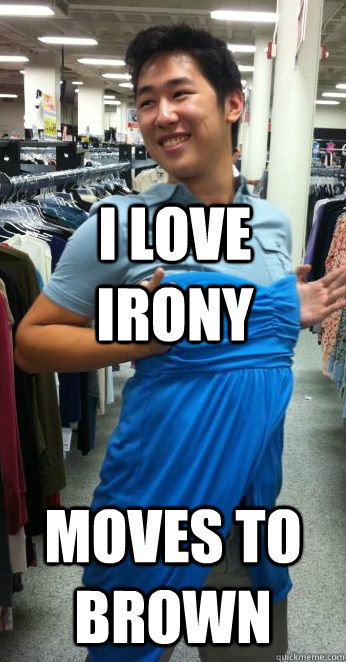 I love irony moves to brown - Sean Wang the Nice Guy - quickmeme