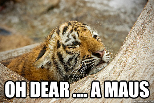 Oh dear .... a Maus - Misc - quickmeme