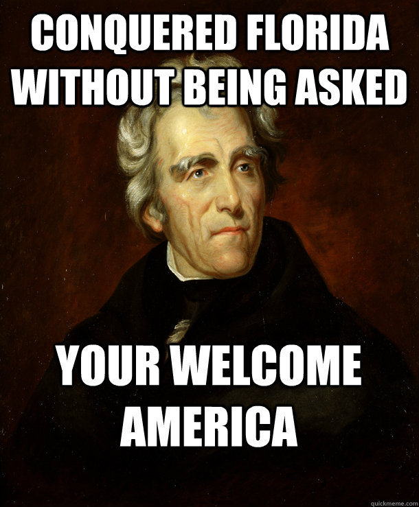 Conquered florida without being asked your welcome america - Misc - quickmeme