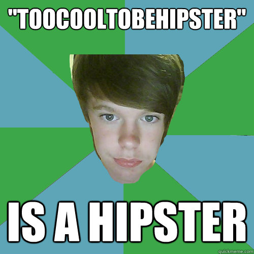 "TOOCOOLTObehipster" is a hipster - Tumblr famous Leon - quickmeme
