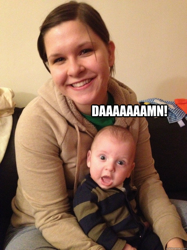 Daaaaaaamn! - Misc - quickmeme